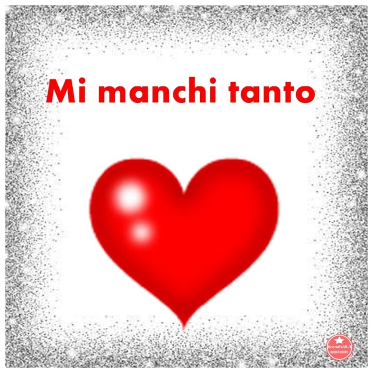 Immagini mi manchi condividi su Facebook e WhatsApp - licondividi.it